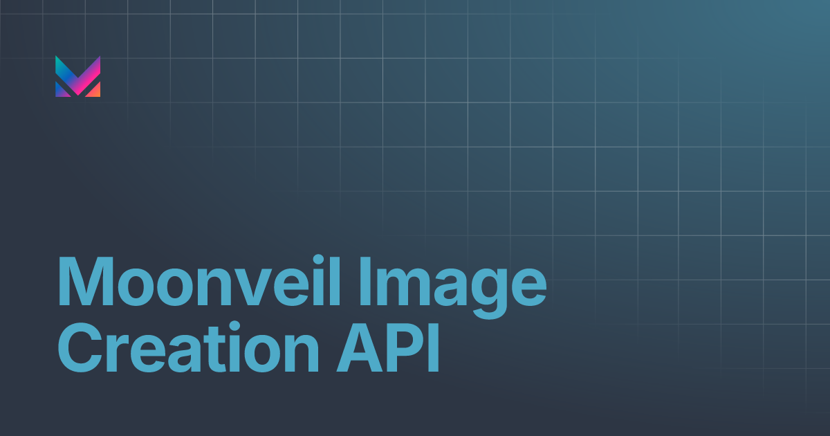 Moonveil Image Creation API | Moonveil.AI